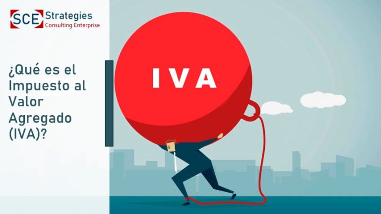 ¿Qué es el Impuesto al Valor Agregado (IVA)? – SCE Fiscal ¿Qué es el Impuesto al Valor Agregado (IVA)? – SCE Fiscal